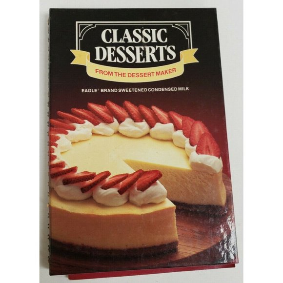 Cookbook / Eagle Brand / Desserts | Kitchen | Classic Desserts From The ...